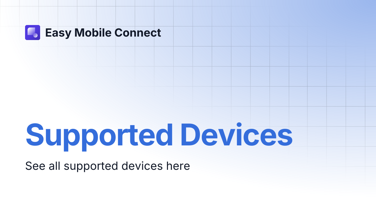 Supported Devices | Easy Mobile Connect